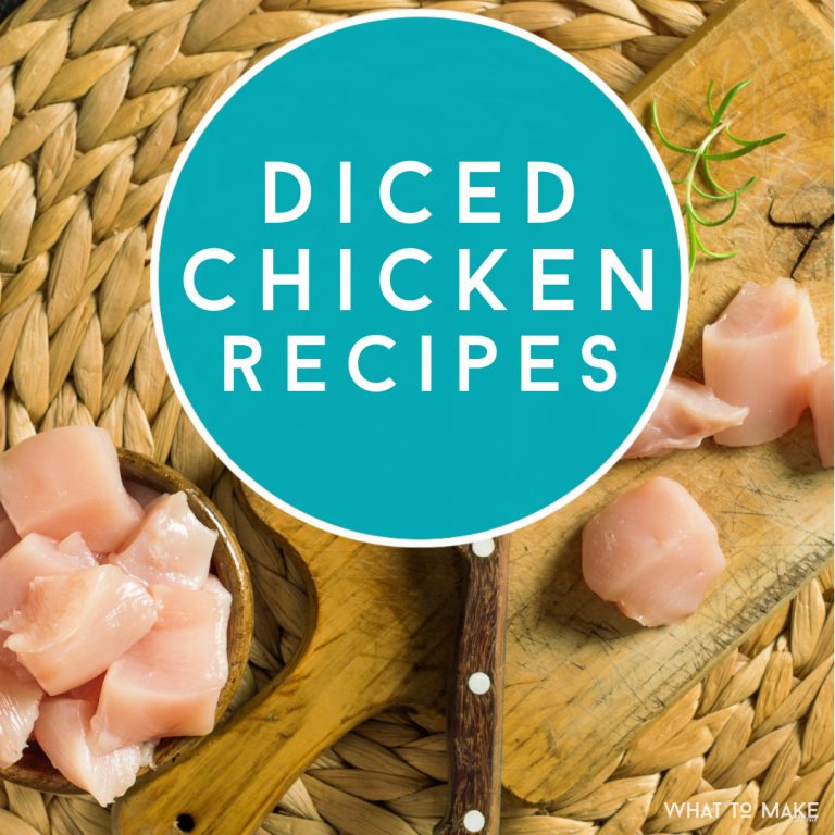 What To Make With Diced Chicken: 34 Delicious Recipes
