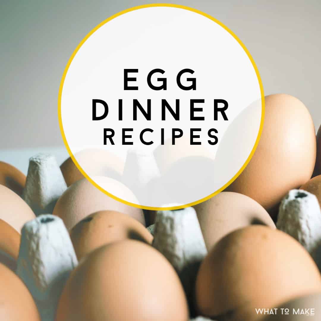 What To Make With Eggs For Dinner 48 Amazing Recipes what-to-make-with-eggs-for-dinner-48-amazing-recipes