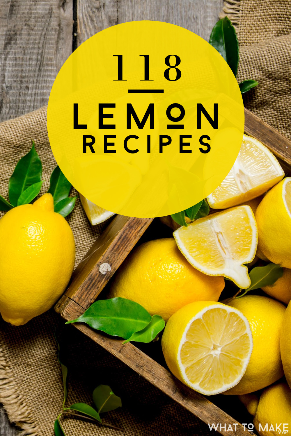 What to do with Lemons: 118 amazing recipes - What To Make To Eat