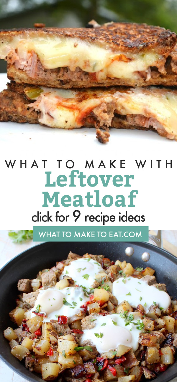 What to make with Leftover Meatloaf: 9 best recipes plus useful storage ...