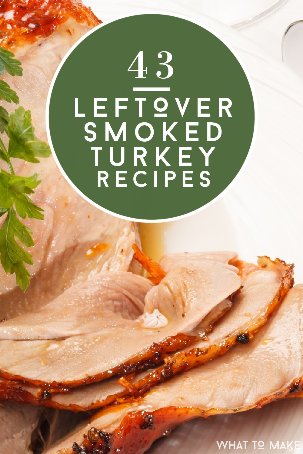 43 Tasty Leftover Smoked Turkey Recipes plus useful storage tips