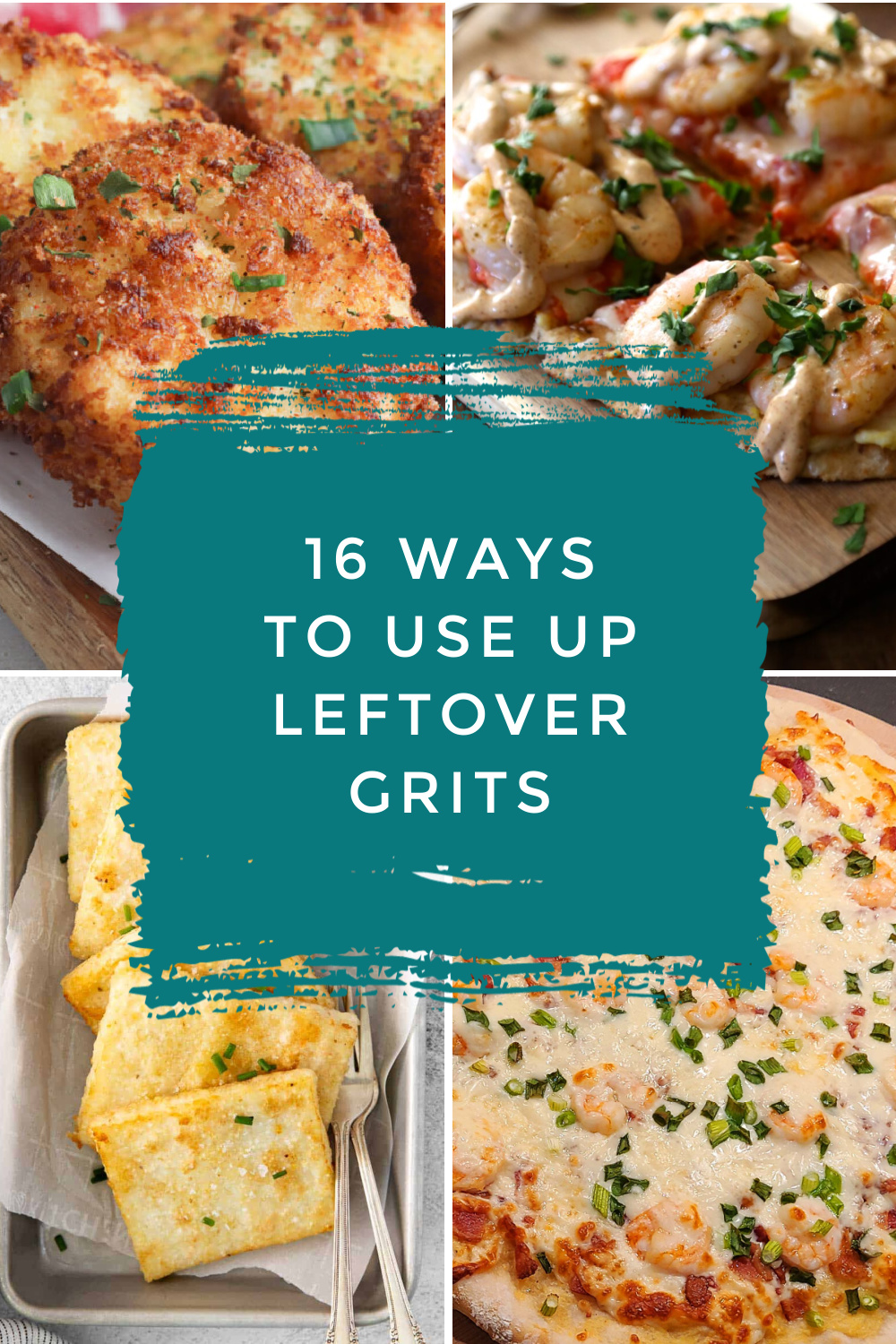 What To Do With Leftover Grits 16 Recipes And Useful Tips What To 