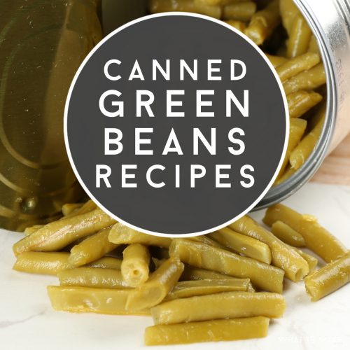 35 easy Recipes with Canned Green Beans