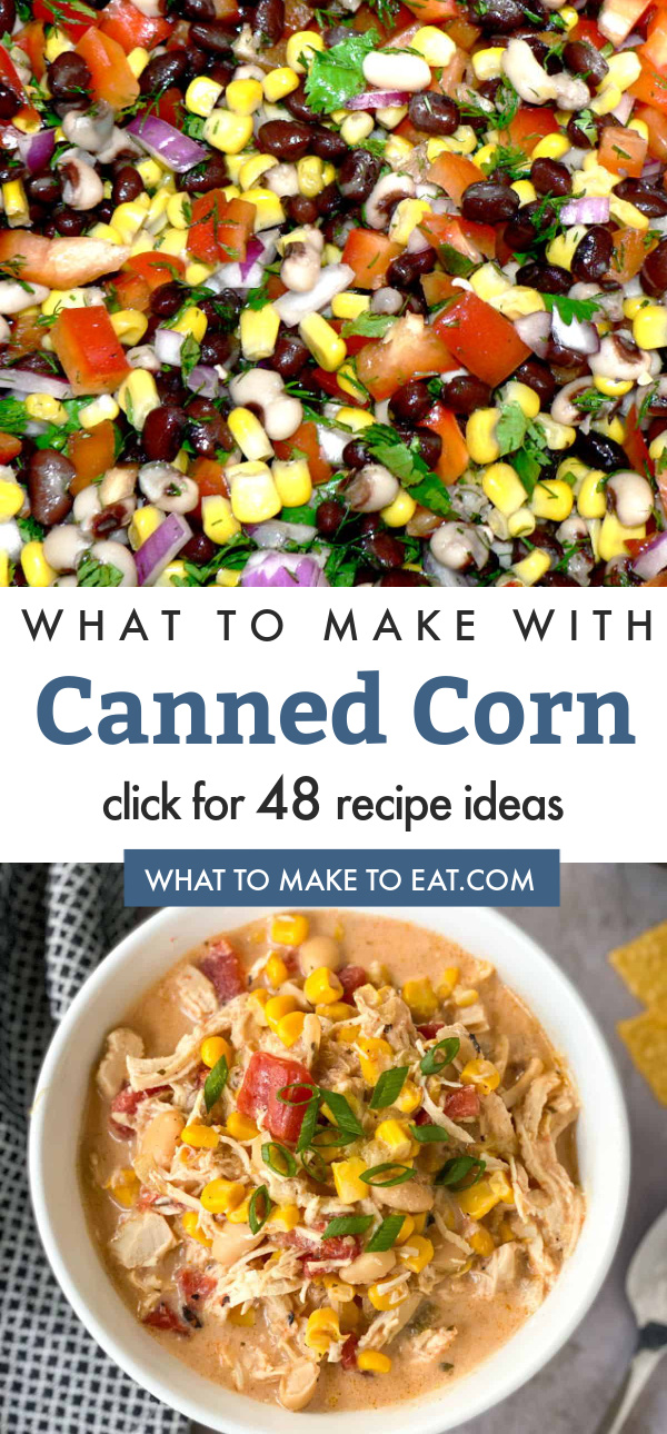 48 Easy Canned Corn Recipes plus helpful storage information
