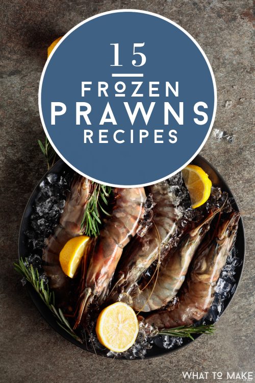 15 Easy Frozen Prawns Recipes plus useful storage information